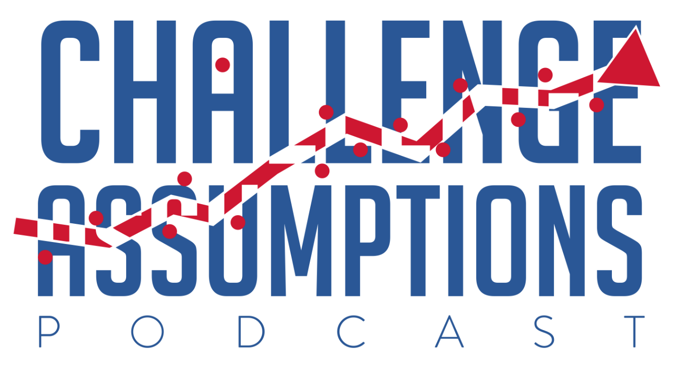 Podcast - The Challenge Assumptions Podcast